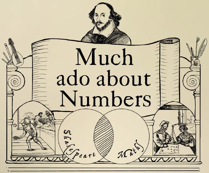 Much Ado About Numbers; a journey into Shakespeare and Maths